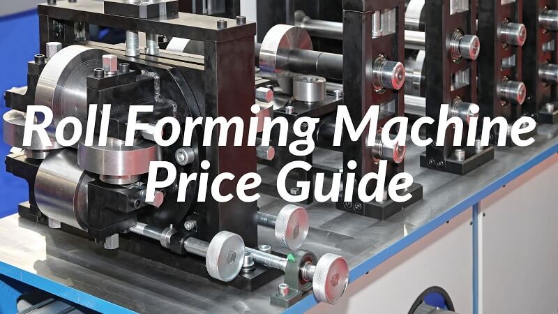 Roll Forming Machine Price Guide - Formetal
